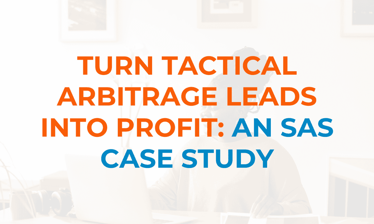 Turn Tactical Arbitrage Leads Into Profit - SAS Case Study - Seller Amp ...